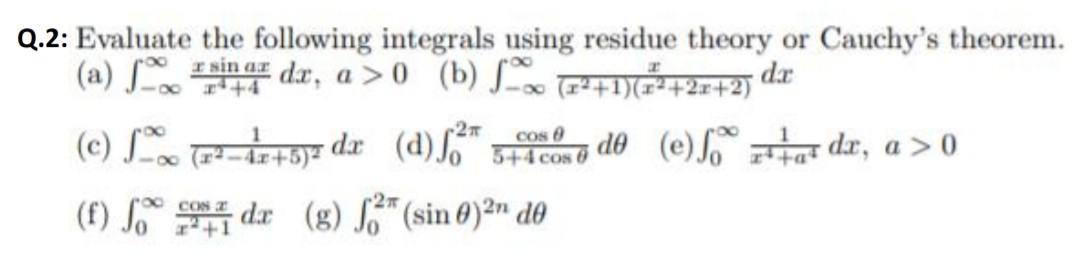 Solved Q.2: Evaluate the following integrals using residue | Chegg.com
