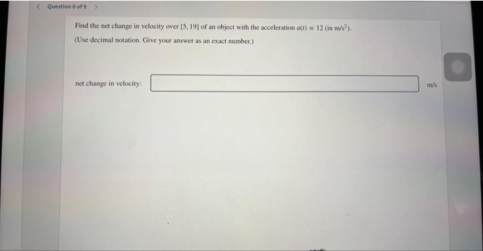Solved Find the net change in velocity over [2,7] of an | Chegg.com