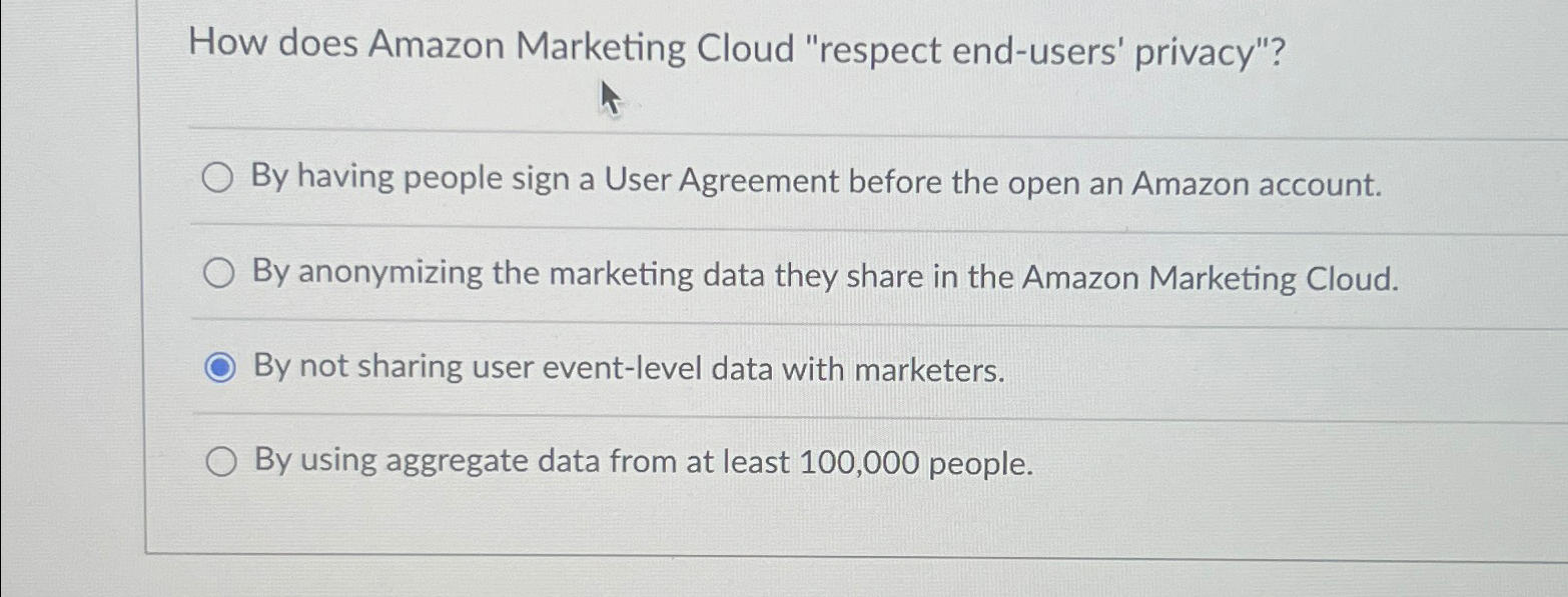 Solved How does Amazon Marketing Cloud "respect end-users' | Chegg.com