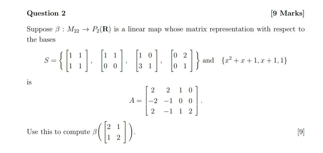 Solved Suppose β:M22→P2(R) is a linear map whose matrix | Chegg.com