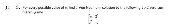 Solved [10] 3. For every possible value of c, find a Von | Chegg.com