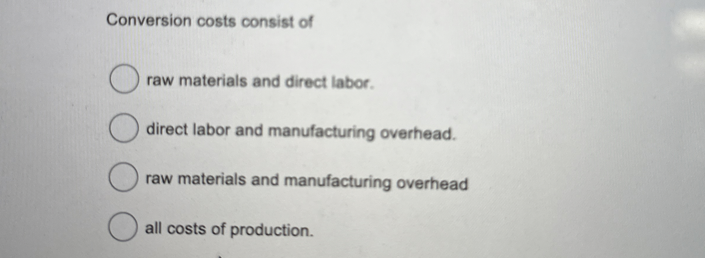 Solved Conversion costs consist ofraw materials and direct | Chegg.com