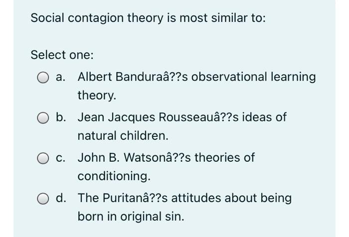 Solved Social contagion theory is most similar to: Select | Chegg.com