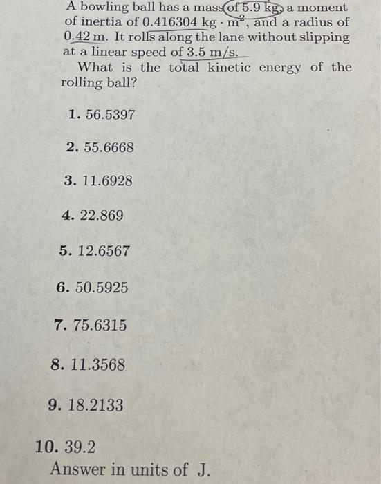Solved A bowling ball has a mass of 5.9 kg ) a moment of | Chegg.com
