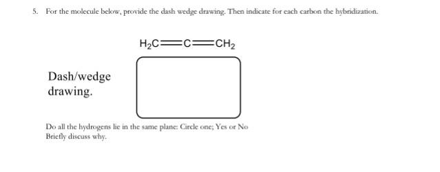 Solved 5. For the molecule below, provide the dash wedge | Chegg.com