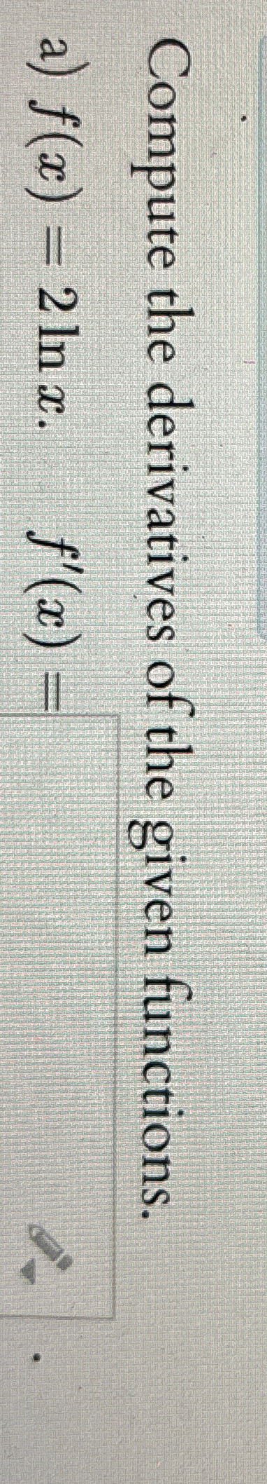 Solved Compute the derivatives of the given | Chegg.com