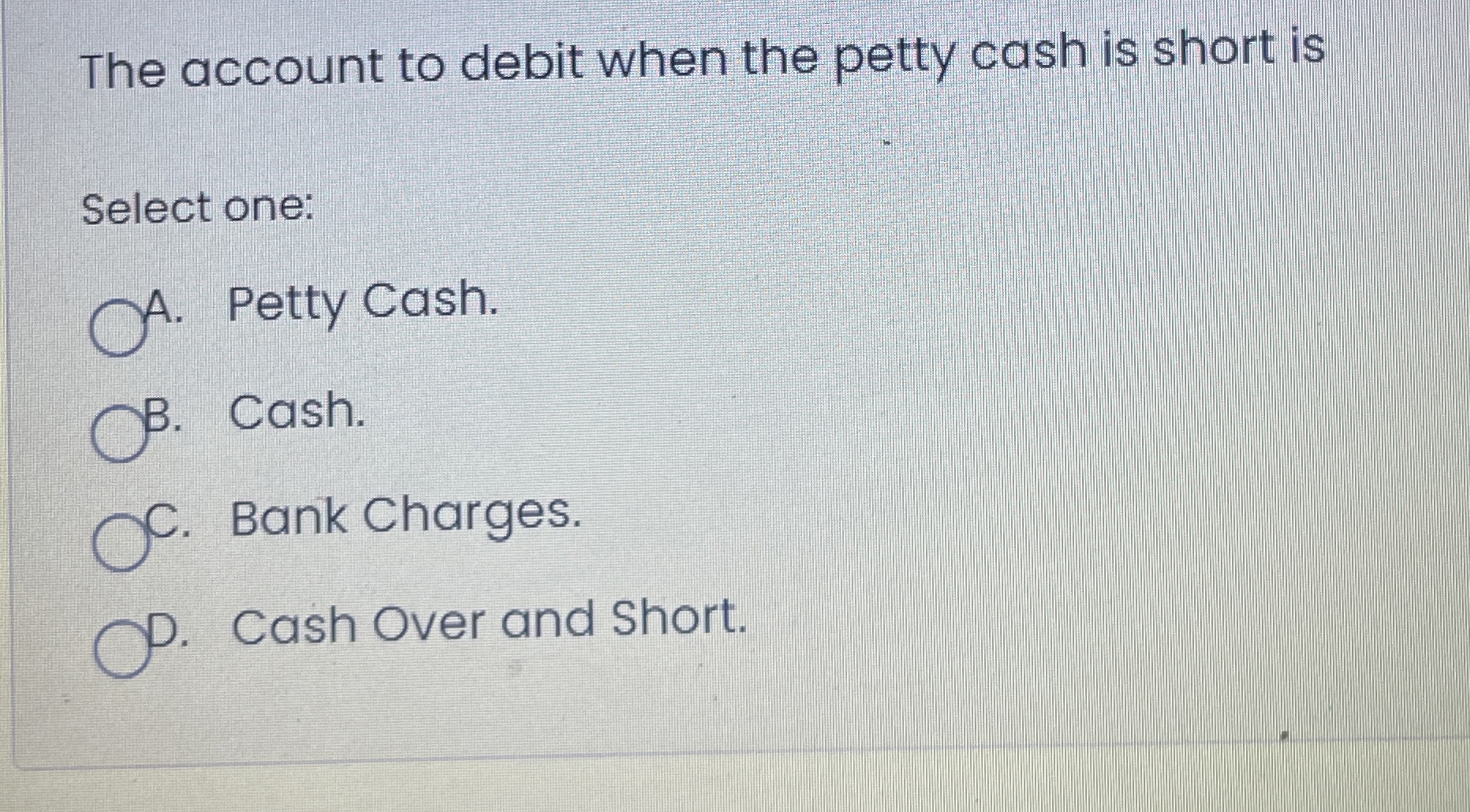 Solved The account to debit when the petty cash is short | Chegg.com