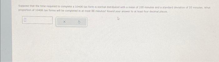 Solved Suppose that the time required to complete a 1040R | Chegg.com
