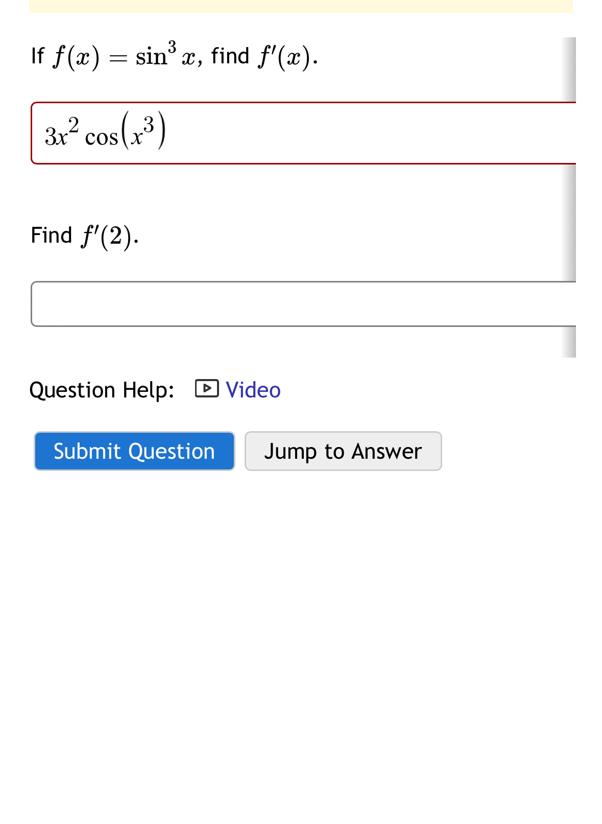 Solved If f(x)=sin3x, ﻿find f'(x).(Find f'(2).Question Help: | Chegg.com