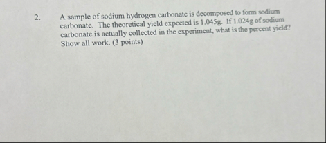 Solved A sample of sodium hydrogen carbonate is decomposed | Chegg.com