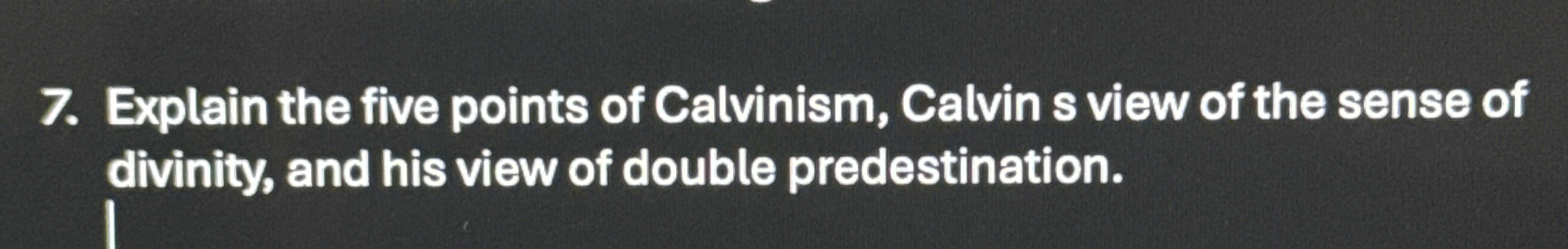 High Quality SOLUTION Explain the five points of Calvinism, Calvin s view | Chegg.com