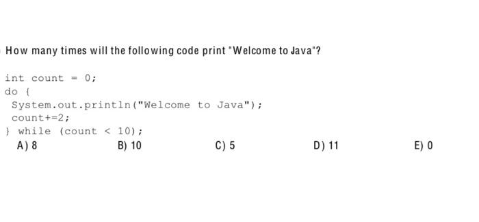 Solved How many times will the following code print "Welcome | Chegg.com