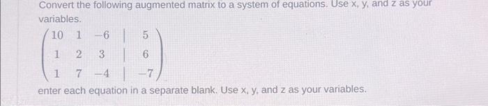 Solved Convert the following augmented matrix to a system of | Chegg.com