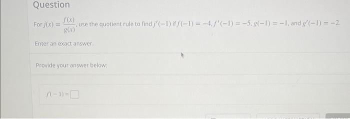 Solved For j(x)=g(x)f(x), use the quotientrule to find | Chegg.com