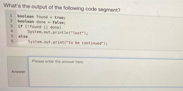 Solved What's the output of the following code segment? 1 | Chegg.com