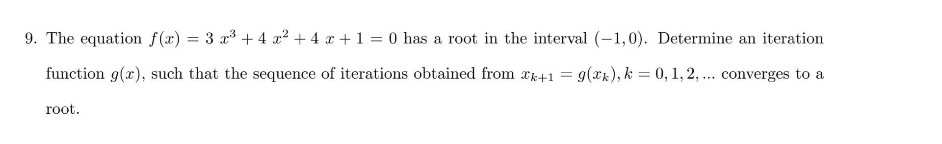 Solved The equation f(x)=3x3+4x2+4x+1=0 has a root in the | Chegg.com