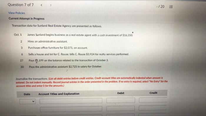 Solved - /20 Question 7 of 7 View Policies Current Attempt | Chegg.com
