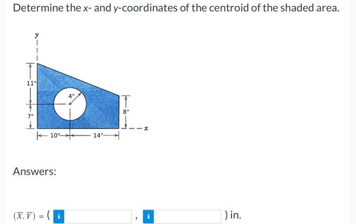 Solved Determine the x - and y-coordinates of the centroid | Chegg.com