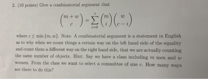 Solved 2. (10 points) Give a combinatorial argument that | Chegg.com Solved 2. (10 points) Give a combinatorial argument that | Chegg.com