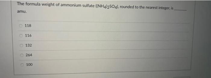 Solved The formula weight of ammonium sulfate ((NH4)2SO4), | Chegg.com