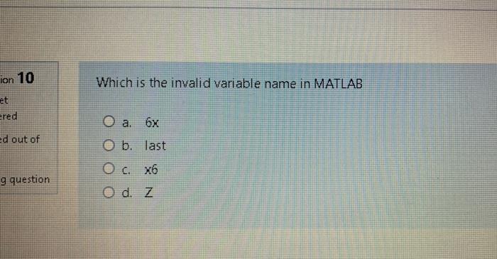 Solved ion 10 Which is the invalid variable name in MATLAB | Chegg.com