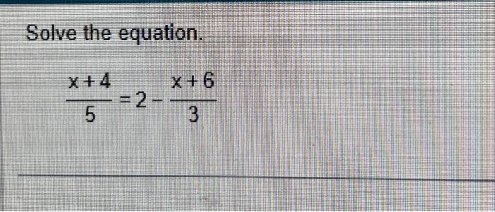 Solve the equation. 5x+4=2−3x+6 | Chegg.com