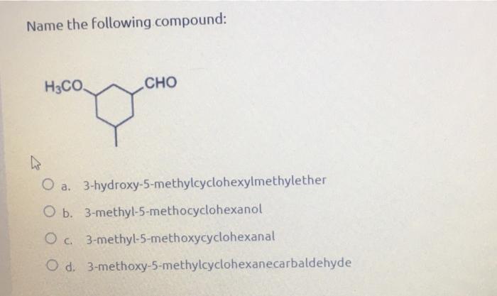 Solved Name the following compound: H3CO CHO O a. | Chegg.com