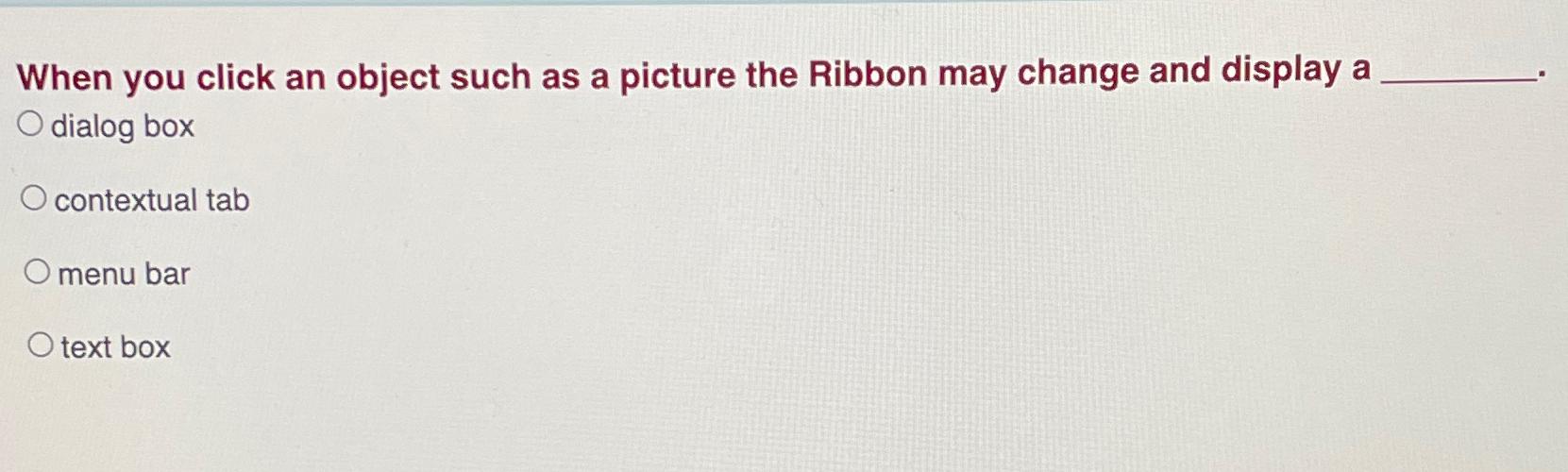 Solved When you click an object such as a picture the Ribbon | Chegg.com