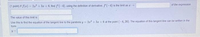 Solved (1 point) it f(x)=2x2+3x+6, find f′(−4), using the | Chegg.com