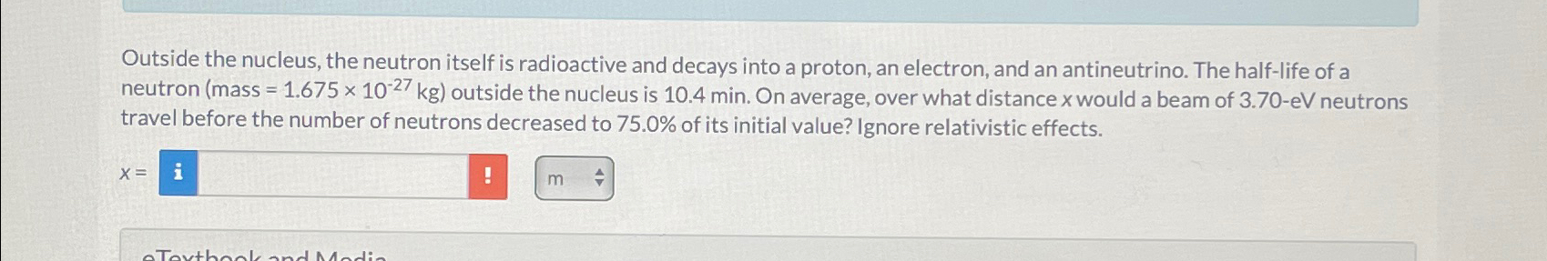 Solved Outside the nucleus, the neutron itself is | Chegg.com