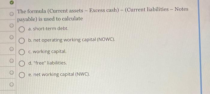 Solved The formula (Current assets - Excess cash) - (Current | Chegg.com
