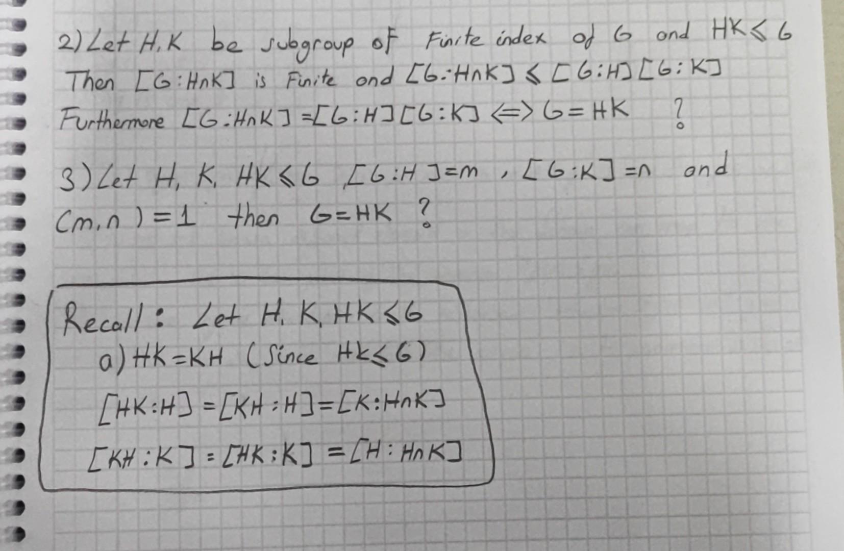 Solved 2) Let H,K be subgroup of Finite index of G and HK⩽6 | Chegg.com