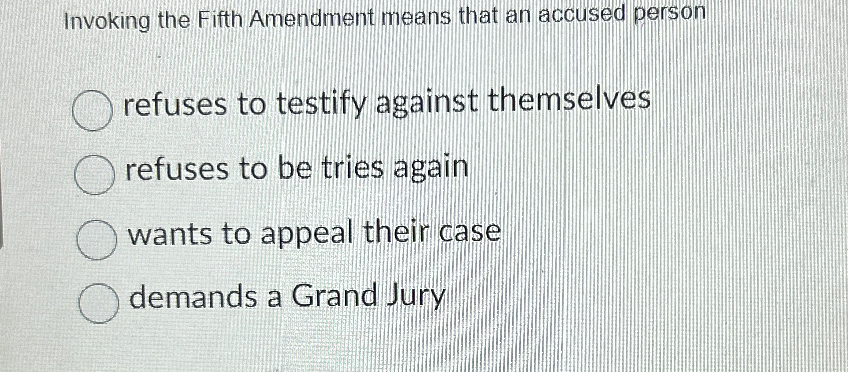 Solved Invoking the Fifth Amendment means that an accused | Chegg.com