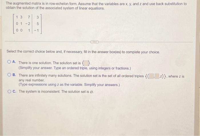 Solved The augmented matrix is in row-echelon form. Assume | Chegg.com