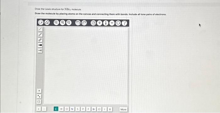 Solved Draw the Lewis structure for NBr3 molecule. Draw the | Chegg.com