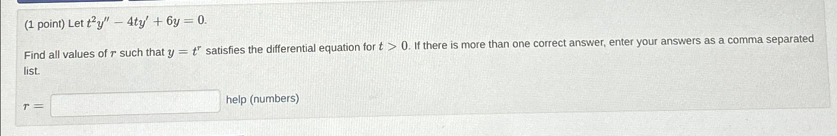 Solved (1 point) Let t^(2)y^('')-4ty^(')+6y=0\\nFind all | Chegg.com