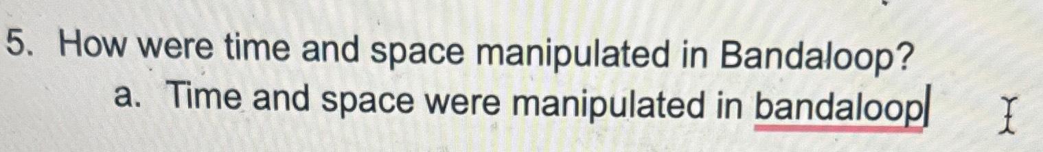 Solved How were time and space manipulated in Bandaloop? | Chegg.com