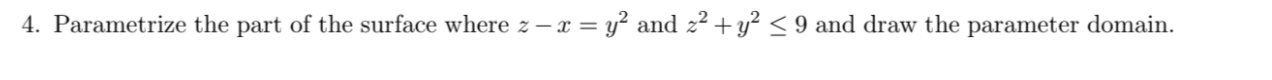 Solved Parametrize the part of the surface where z-x=y2 ﻿and | Chegg.com