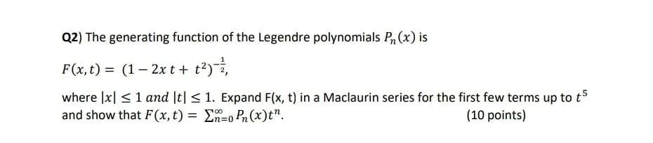 Solved Q2) The generating function of the Legendre | Chegg.com