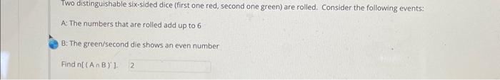 Solved Two distinguishable six-sided dice (first one red, | Chegg.com