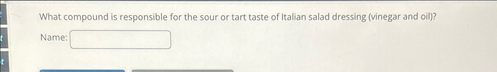 Solved What compound is responsible for the sour or tart | Chegg.com