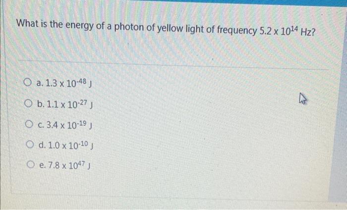 Solved What is the energy of a photon of yellow light of | Chegg.com