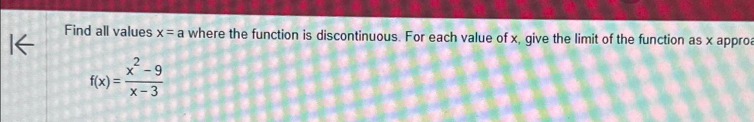 Solved Find all values x=a where the function is | Chegg.com
