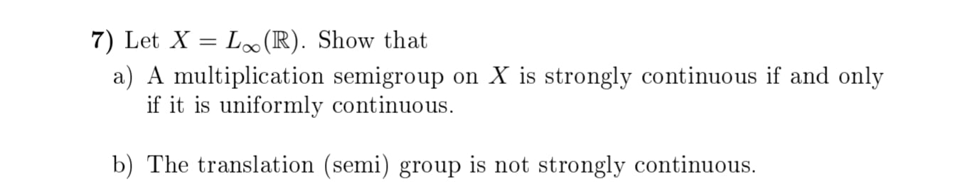 Solved Let X=L∞(R). ﻿Show thata) ﻿A multiplication semigroup | Chegg.com
