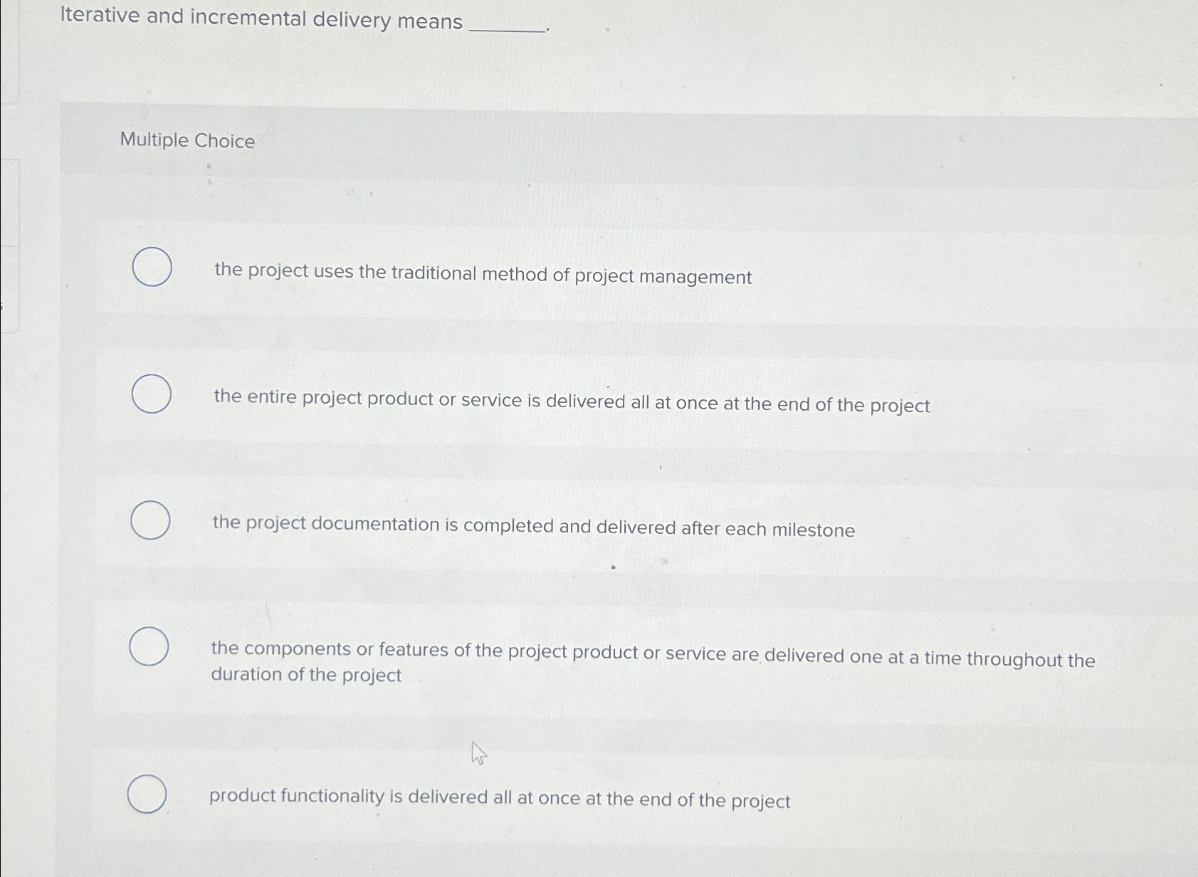Solved Iterative and incremental delivery meansMultiple | Chegg.com