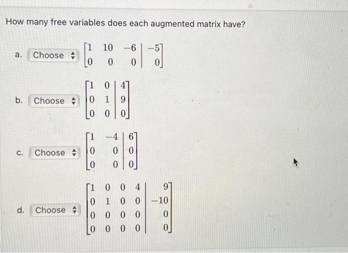 How many free variables does each augmented matrix | Chegg.com