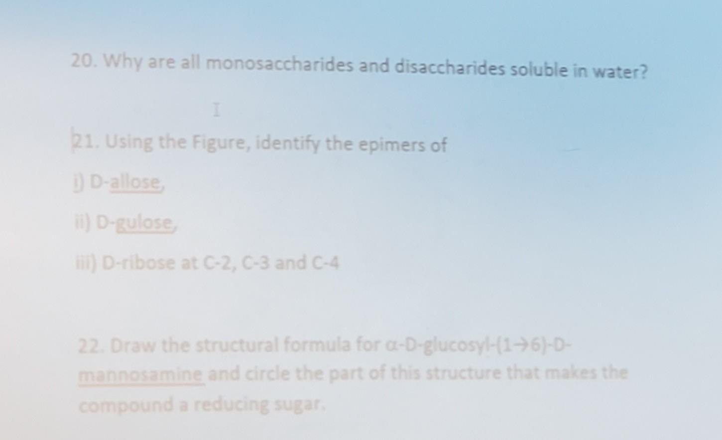 Solved 20. Why are all monosaccharides and disaccharides | Chegg.com