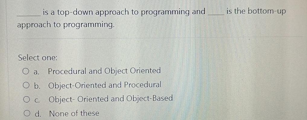 Solved is a top-down approach to programming and is the | Chegg.com