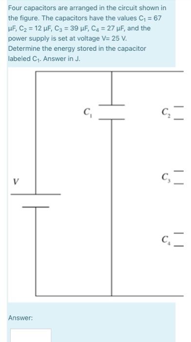 Four capacitors are arranged in the circuit shown in | Chegg.com