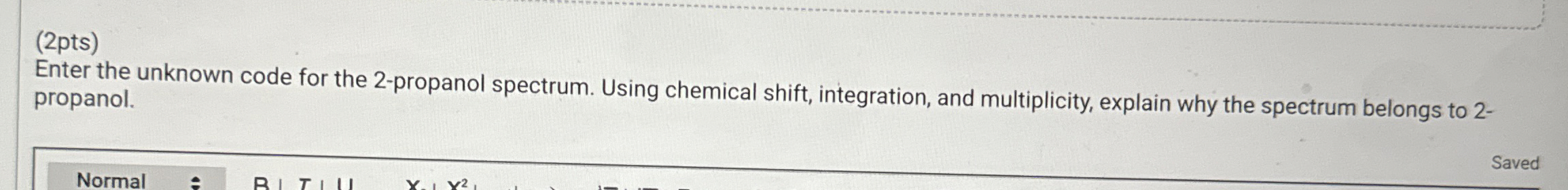 Solved (2pts)Enter the unknown code for the 2-propanol | Chegg.com